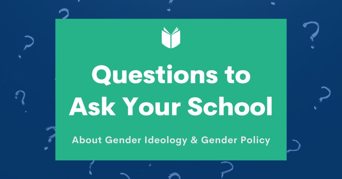 Questions to Ask Your School about Gender Ideology and Gender Policy ...