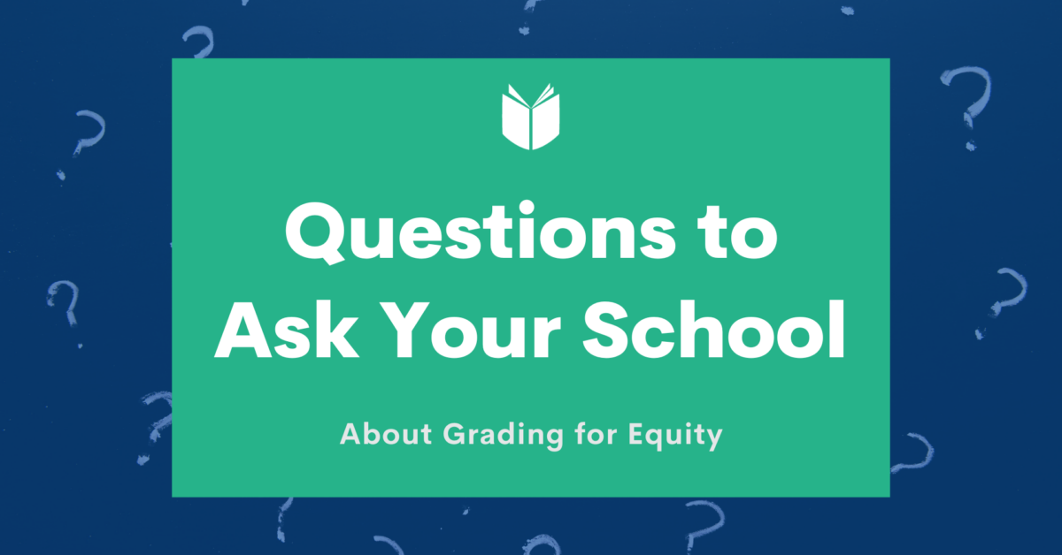 Questions to Ask Your School about Grading for Equity - Defending Education