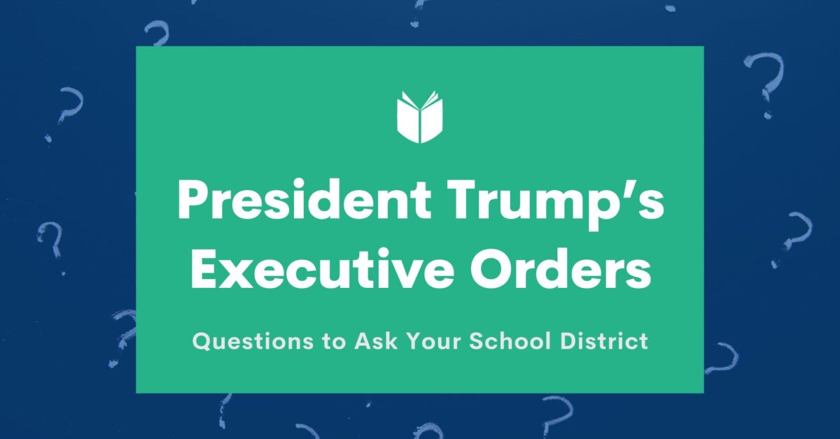 Questions to Ask Your School District About President Trump's Executive ...